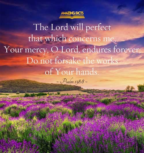 Psalms 138 8 Scripture Pictures By Verse Amazing Facts Psalms 138 8 Scripture Pictures By Verse Amazing Facts